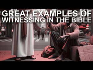 Examples Of Witnessing In The Bible - Bible Wisdom Hub