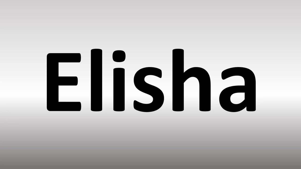 How To Pronounce Elisha In The Bible - Bible Wisdom Hub