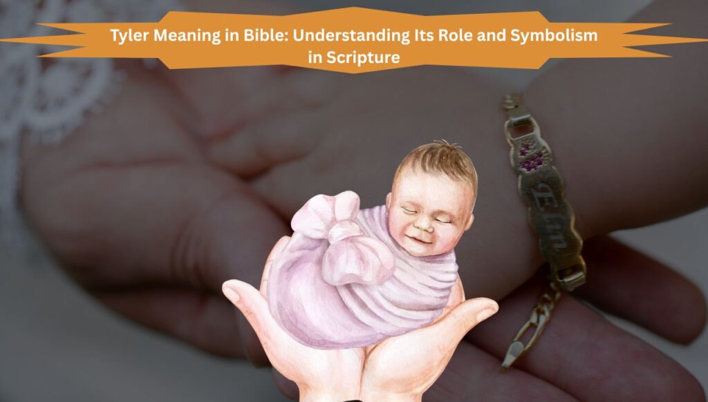 Is The Name Tyler In The Bible - Bible Wisdom Hub
