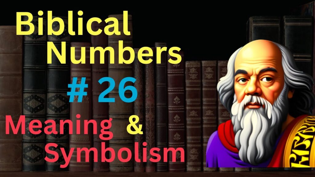 Meaning Of 26 In The Bible - Bible Wisdom Hub