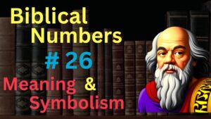 Significance Of 26 In The Bible - Bible Wisdom Hub