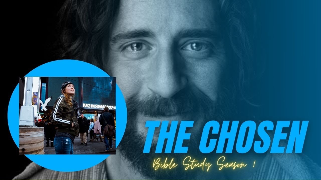 The Chosen Season 1 Bible Study - Bible Wisdom Hub