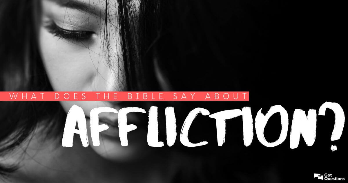 What Does Afflicted Mean In The Bible - Bible Wisdom Hub