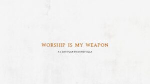 Worship Is A Weapon Bible Verse - Bible Wisdom Hub